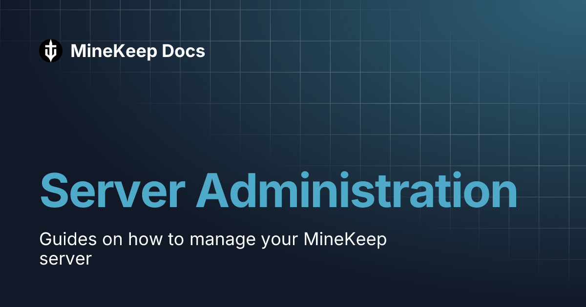 Server Administration | MineKeep Docs